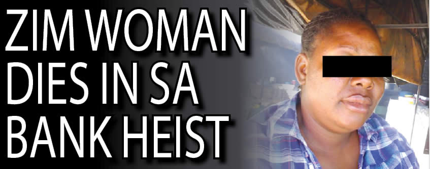 Zim woman dies in SA bank heist – Nehanda Radio